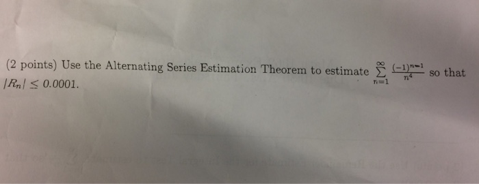 Solved Use the Alternating Series Estimation Theorem to | Chegg.com