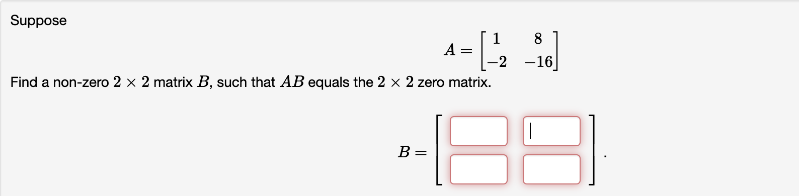 Solved A=[1−28−16] Find a non-zero 2×2 matrix B, such that | Chegg.com