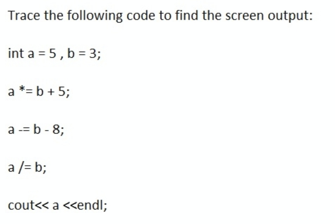 Solved Trace the following code to find the screen output: | Chegg.com