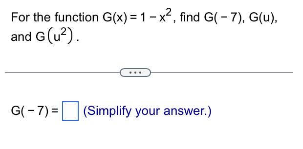 Solved For the function G(x)=1-x2, ﻿find G(-7),G(u),and | Chegg.com
