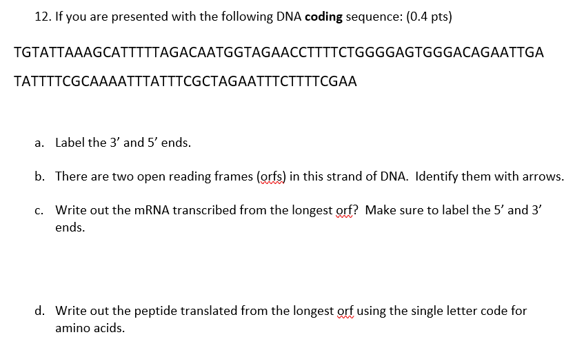 Solved 12. If you are presented with the following DNA | Chegg.com