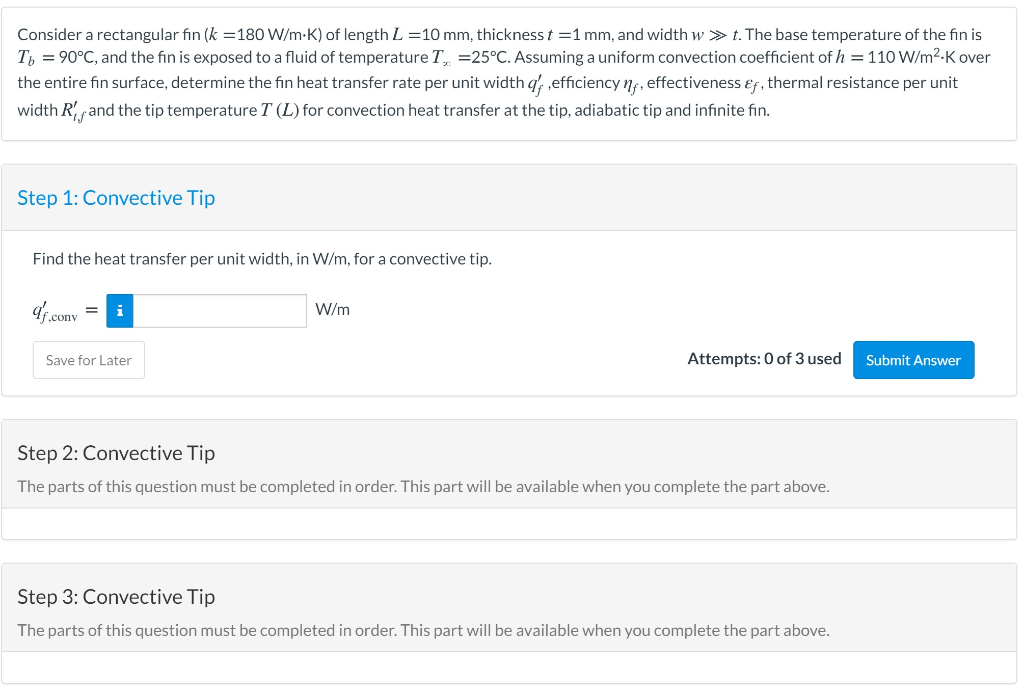 Solved Consider a rectangular fin (k =180 W/m.K) of length L | Chegg.com