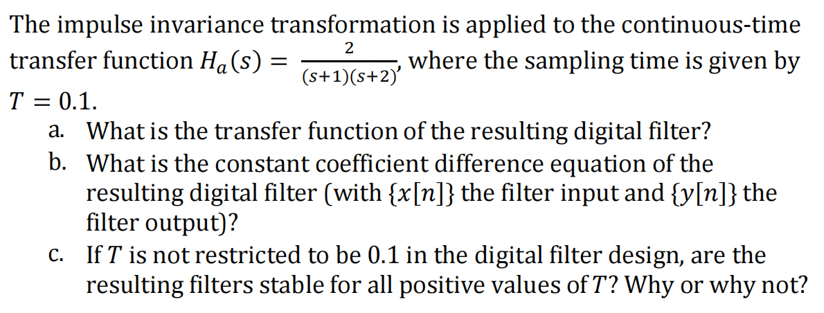 Solved The Impulse Invariance Transformation Is Applied To