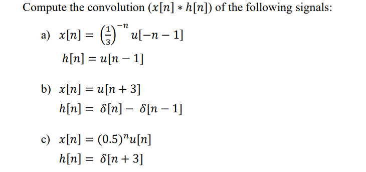 Solved Compute the convolution (x[n]∗h[n]) of the following | Chegg.com