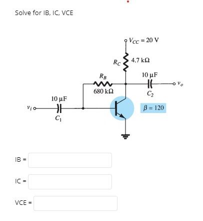 Solved Solve for IB, IC, VCE Vcc = 20 V RC 4.7 k92 RB 10 uF | Chegg.com
