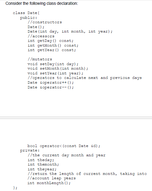 Solved Consider the following class declaration: class Date | Chegg.com