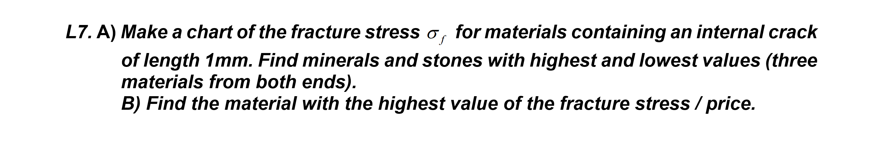 Solved L7. A) Make a chart of the fracture stress o, for | Chegg.com