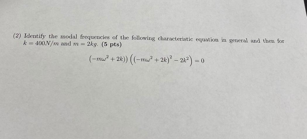 Solved (2) Identify the modal frequencies of the following | Chegg.com