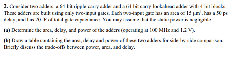 Solved Consider two adders: a 64-bit ripple-carry adder and | Chegg.com