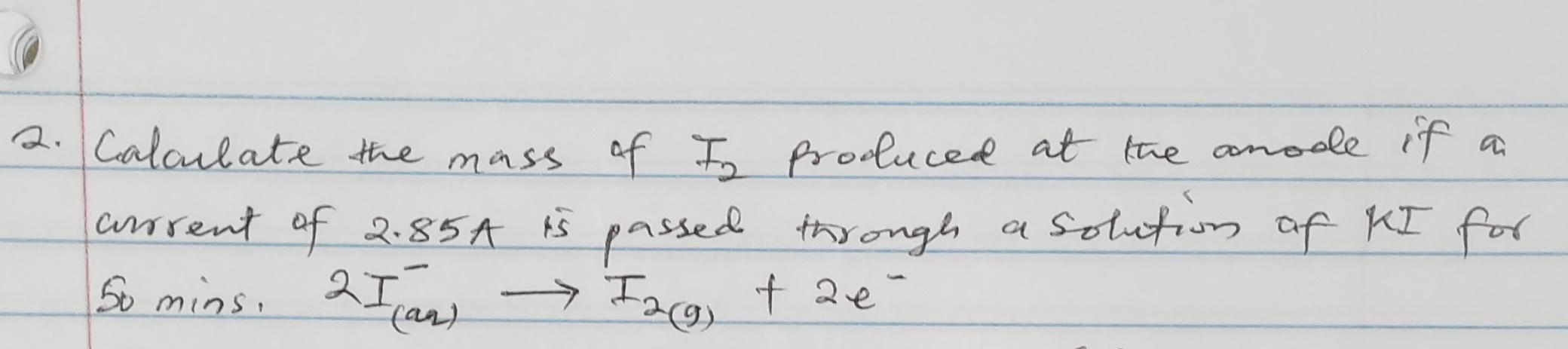 Solved 2. Calculate the mass of I2 produced at the conode if | Chegg.com