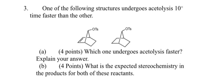 Solved One of the following structures undergoes acetolysis | Chegg.com