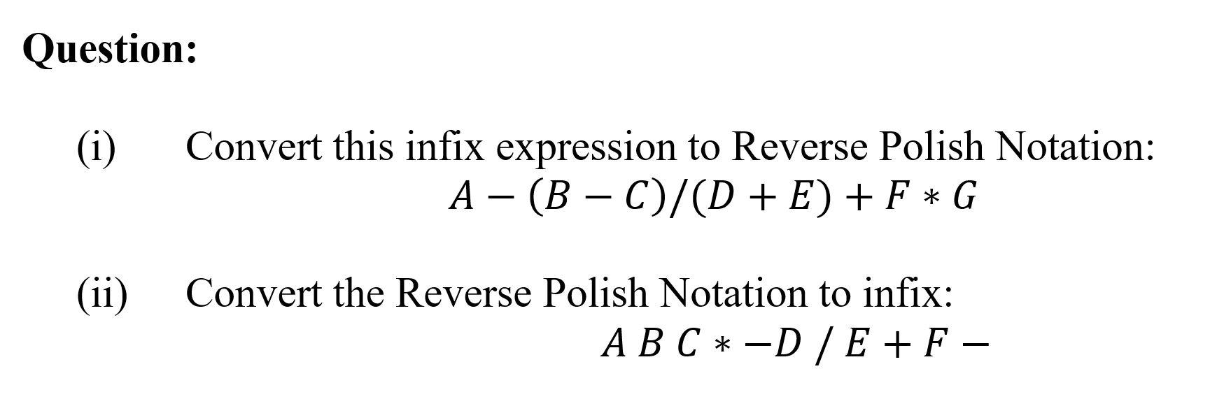 Solved Question: (i) Convert this infix expression to | Chegg.com