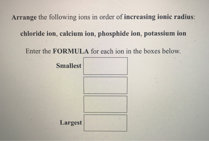 Solved Arrange the following ions in order of increasing | Chegg.com