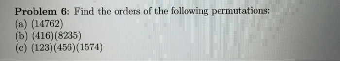 Solved Find the orders of the following permutations: | Chegg.com