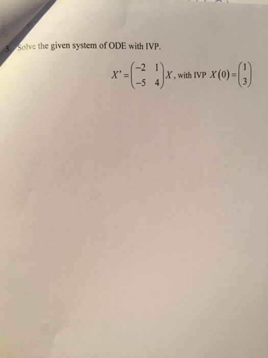 Solved .Solve the given system of ODE with IVP s(-: )r with | Chegg.com