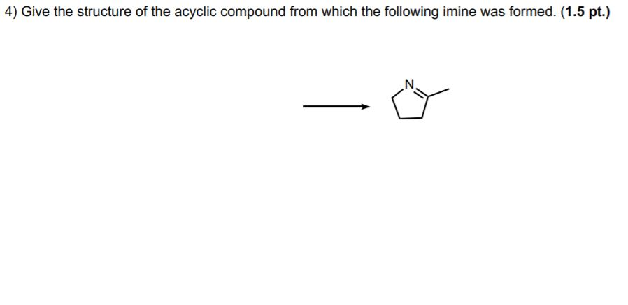 Solved 4) Give the structure of the acyclic compound from | Chegg.com