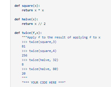 Solved def square(x): return x * X def halve(x): return x // | Chegg.com