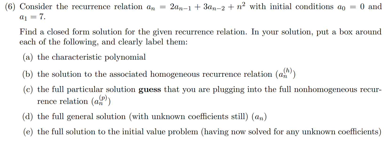 Solved (6) Consider the recurrence relation an = 2an-1 + | Chegg.com