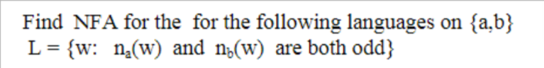 Solved Find NFA for the for the following languages on {a,b} | Chegg.com