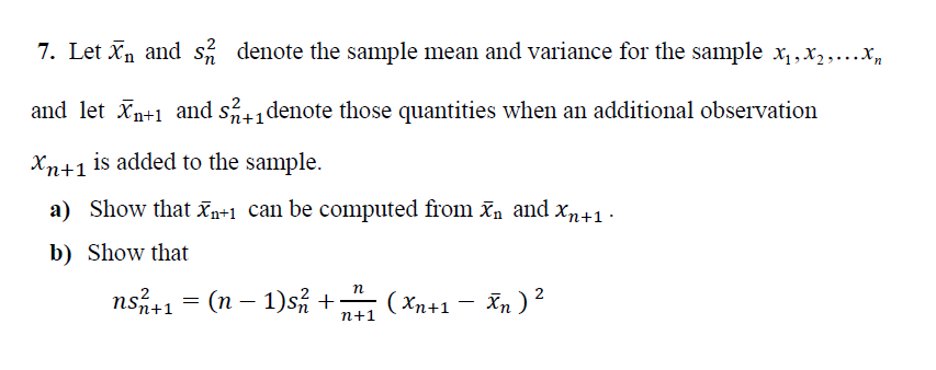 Solved 7. Let xˉn and sn2 denote the sample mean and | Chegg.com