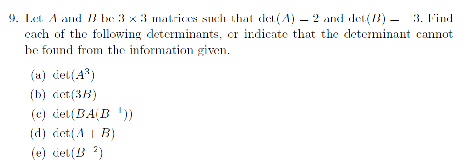 Solved 9. Let A and B be 3 x 3 matrices such that det(A) 2 | Chegg.com