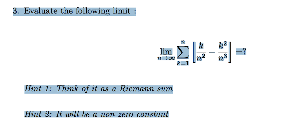 Solved 3. Evaluate the following limit : limn→∞ Xn k=1 k n2 | Chegg.com