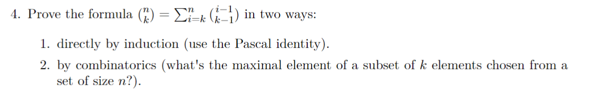Solved Prove the formula ([n],[k])=∑i=kn([i-1],[k-1]) ﻿in | Chegg.com