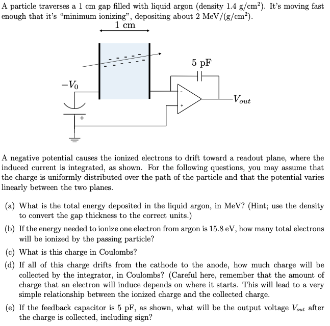 Solved A particle traverses a 1 cm gap filled with liquid | Chegg.com