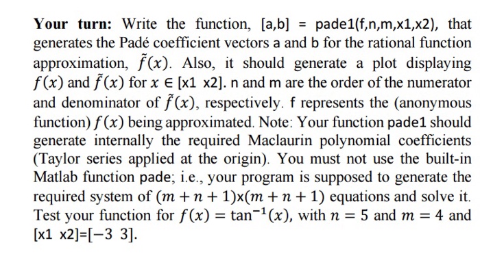 Solved Write the function, la, b] pade1(fin, m, x1, x2), | Chegg.com