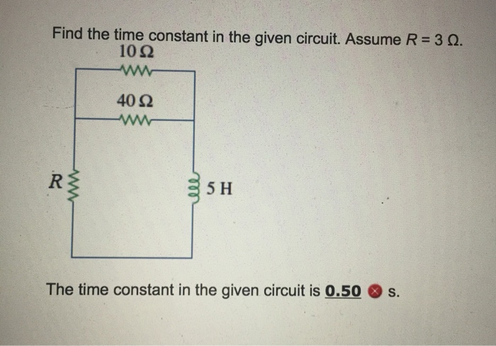 Solved Find the time constant in the given circuit. Assume R | Chegg.com