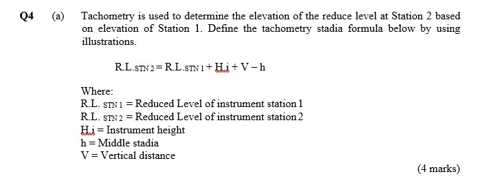Solved Q4 (a) Tachometry is used to determine the elevation | Chegg.com