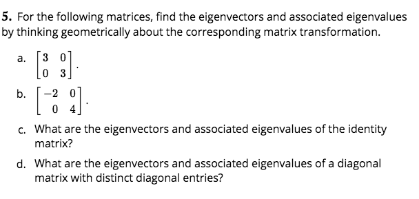 Solved 5. For the following matrices, find the eigenvectors | Chegg.com