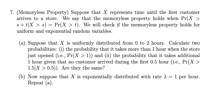 Solved 7. (Memoryless Property) Suppose that X represents | Chegg.com