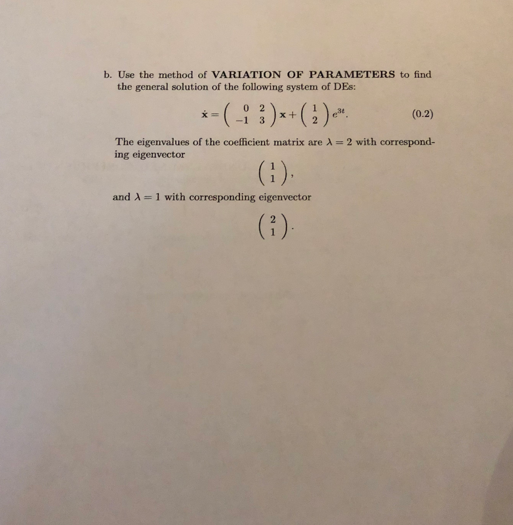 Solved b. Use the method of VARIATION OF PARAMETERS to find | Chegg.com