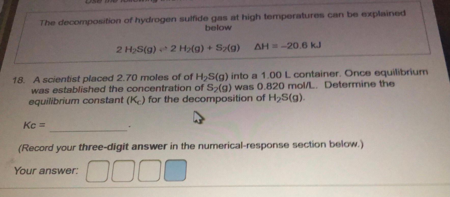 Solved The decomposition of hydrogen sulfide gas at high | Chegg.com