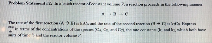 Solved Problem Statement #2: In a batch reactor of constant | Chegg.com