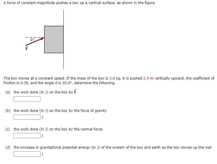 Solved A force of constant magnitude pushes a box up a | Chegg.com