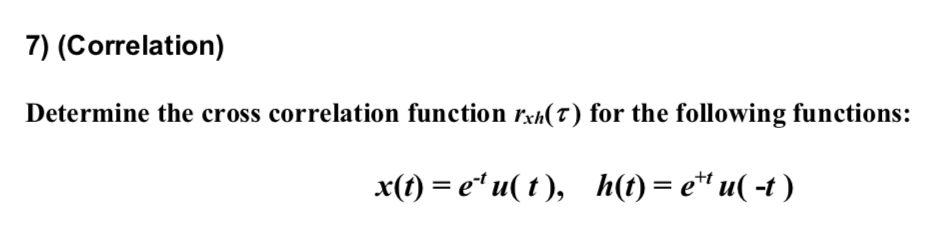 Solved 7) (Correlation) Determine the cross correlation | Chegg.com