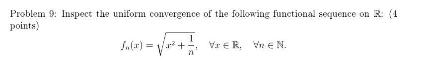 Solved Problem 9: Inspect the uniform convergence of the | Chegg.com