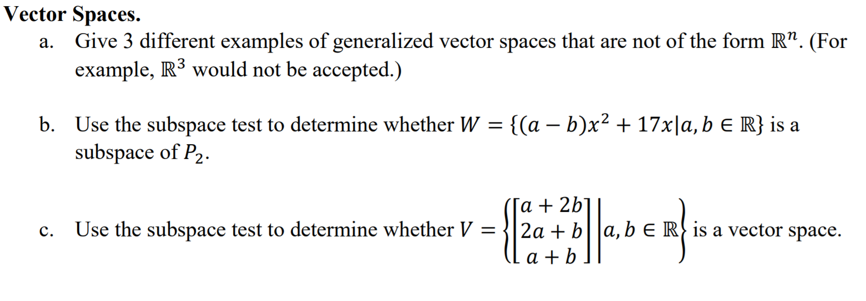 Solved Vector Spaces. Give 3 different examples of | Chegg.com