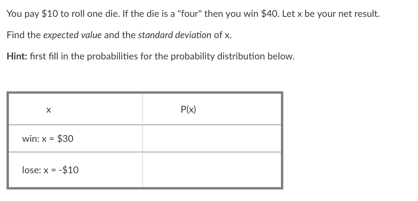 Solved You pay $10 to roll one die. If the die is a "four" | Chegg.com
