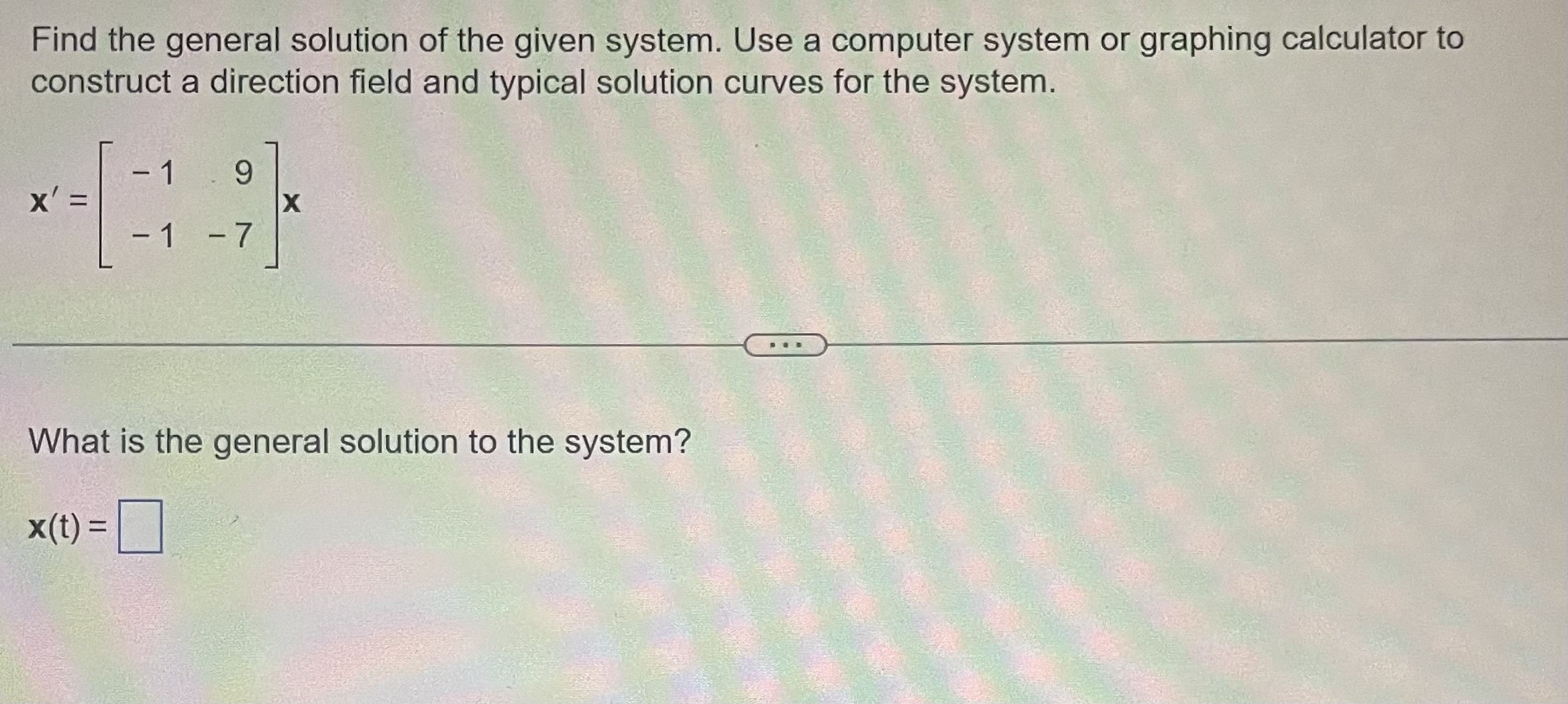 Solved Find the general solution of the given system. Use a | Chegg.com