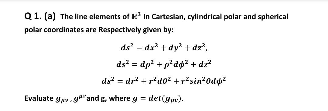 Solved Q1. (a) The line elements of R³ In Cartesian, | Chegg.com