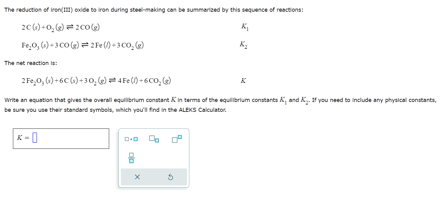 Solved 2C(s)+O2(g)⇌2CO(g)Fe2O3(s)+3CO(g)⇌2Fe(l)+3CO2(g)K1K2 | Chegg.com