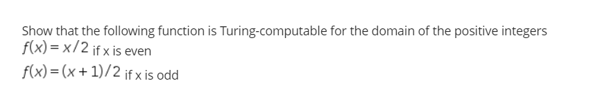 Solved Show that the following function is Turing-computable | Chegg.com