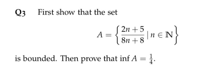 Solved Q3 First show that the set A={8n+82n+5∣n∈N} is | Chegg.com
