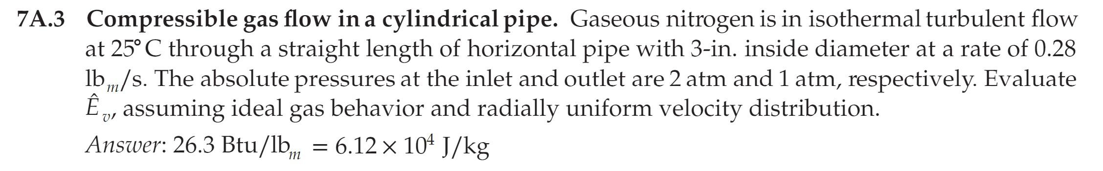 Solved 7A.3 Compressible gas flow in a cylindrical pipe. | Chegg.com