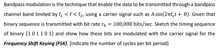 Solved Bandpass modulation is the technique that enable the | Chegg.com