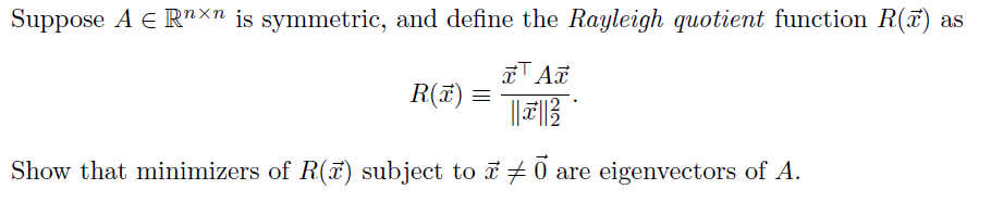 Solved Suppose A∈Rn×n is symmetric, and define the Rayleigh | Chegg.com