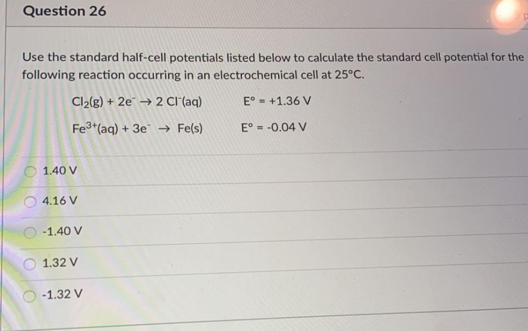 Solved Question 26 Use the standard half-cell potentials | Chegg.com
